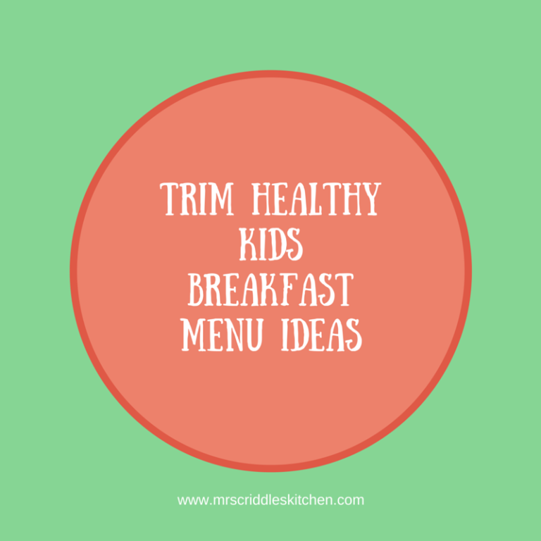 Trim Healthy Kids Menu Ideas For Breakfast Mrs Criddles Kitchen trim-healthy-kids-menu-ideas-for-breakfast-mrs-criddles-kitchen